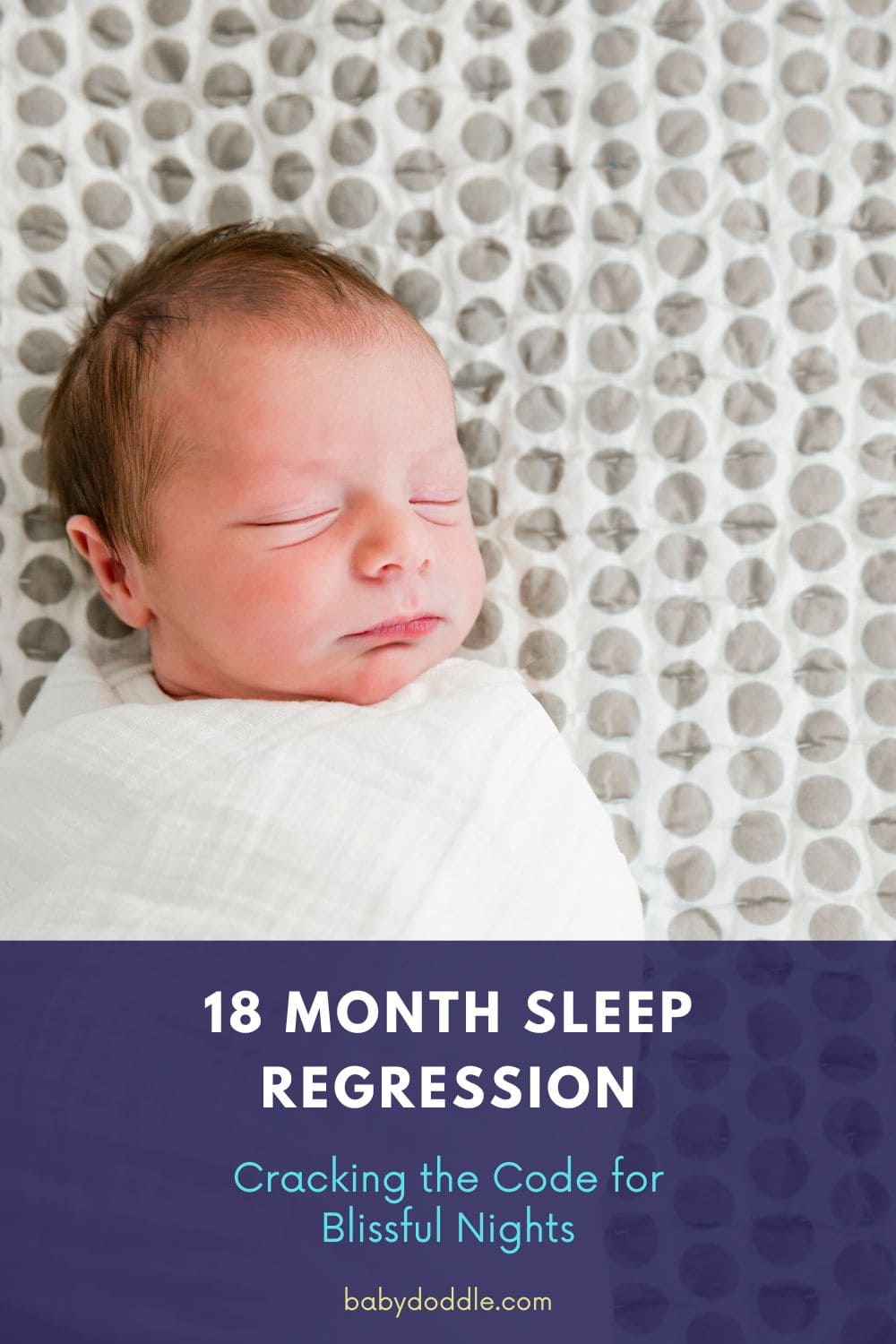 18 Month Sleep Regression: Cracking the Code for Blissful Nights ...
